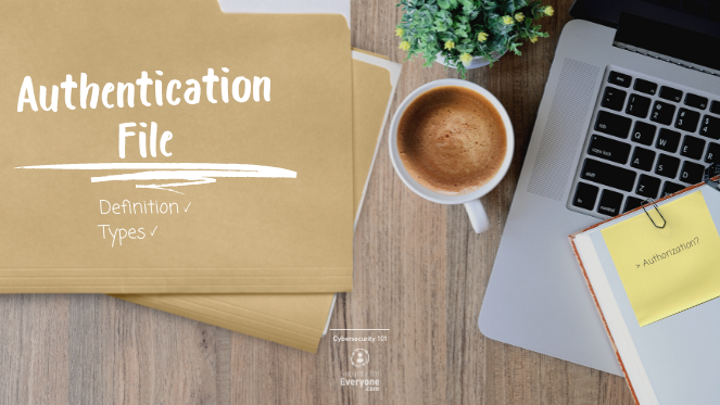 Authentication File | Authentication and Its Types